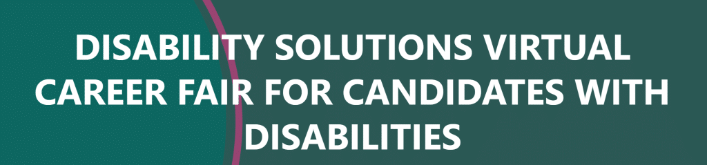 Disability Solutions Virtual Career Fair For Candidates With ...